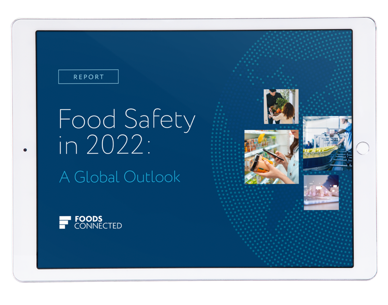 Foods Connected - Food Safety in 2022: A Global Outlook